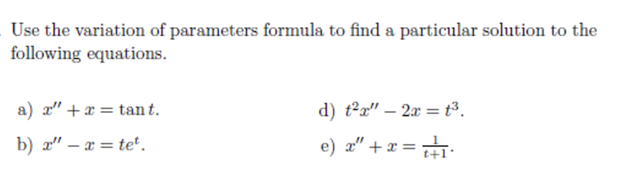Solved Use the variation of parameters formula to find a | Chegg.com
