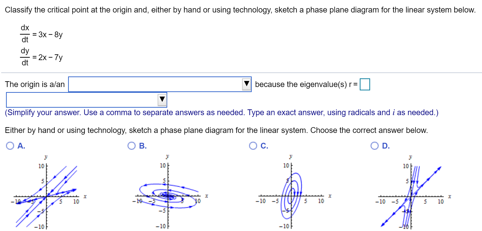 Solved Classify the critical point at the origin and, either | Chegg.com