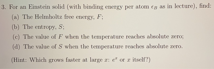 Solved 3. For an Einstein solid (with binding energy per | Chegg.com