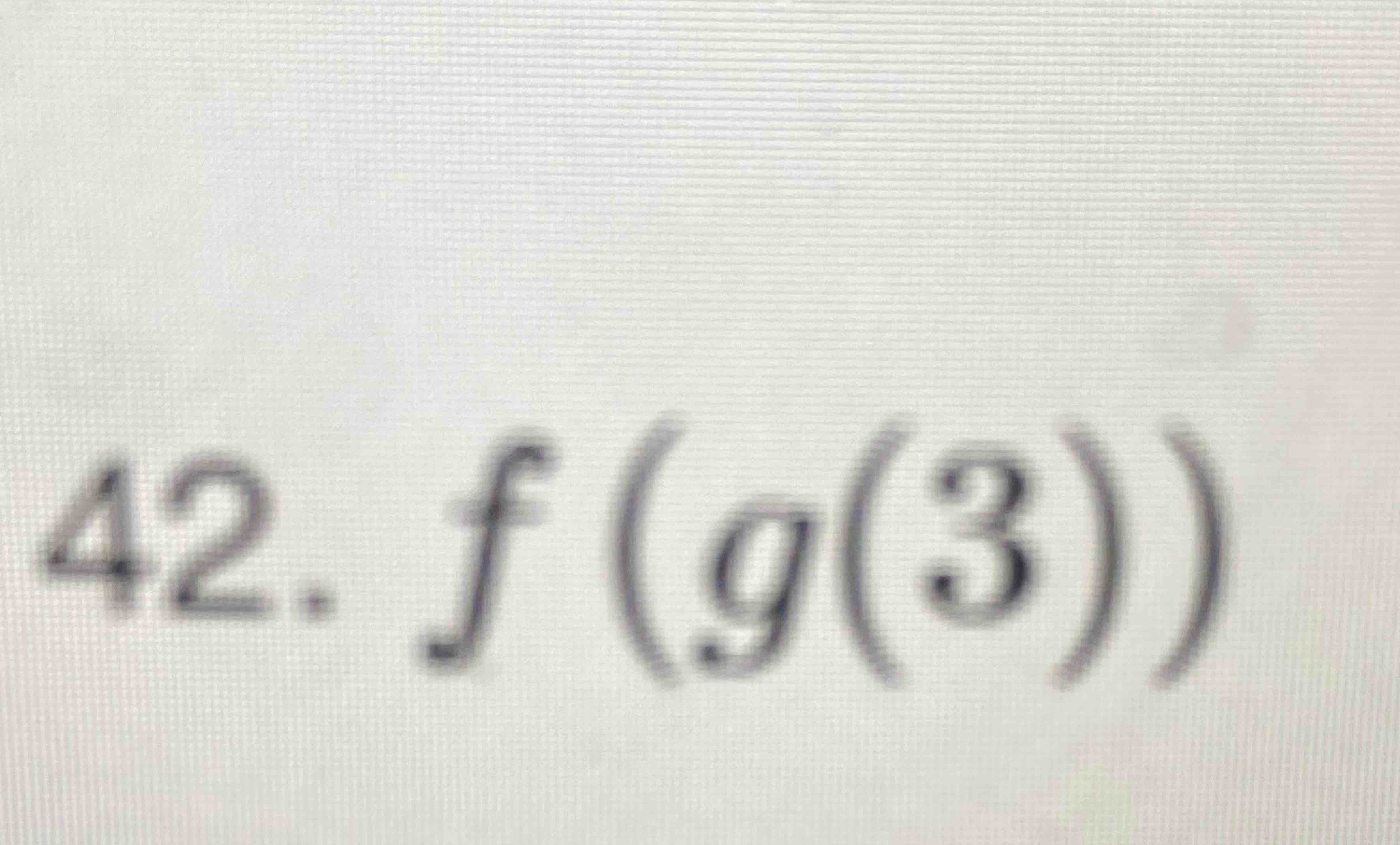 Solved f(g(3)) | Chegg.com