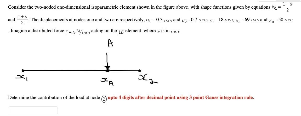 Solved 1-5 Consider the two-noded one-dimensional | Chegg.com