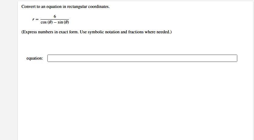 Solved Convert to an equation in rectangular coordinates. 6 | Chegg.com