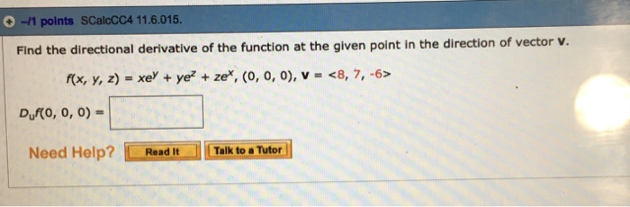 Solved O-1 points SCalccc4 11.6.005 Find the directional | Chegg.com Solved O-1 points SCalccc4 11.6.005 Find the directional | Chegg.com