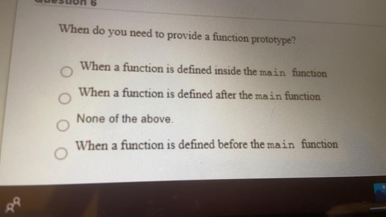 Solved When do you need to provide a function prototype? | Chegg.com