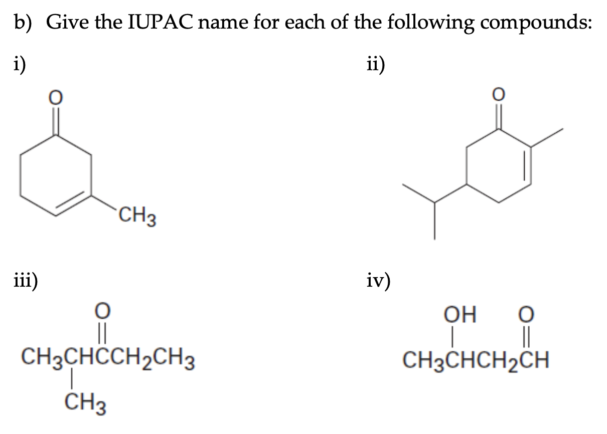 [Solved]: Organic chemistry help b) Give the IUPAC name