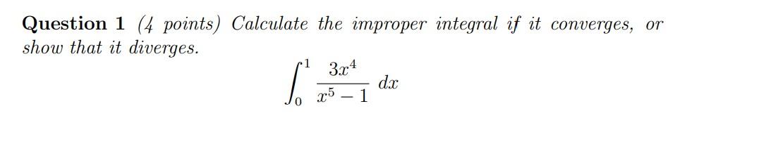 Solved Question 1 (4 points) Calculate the improper integral | Chegg.com