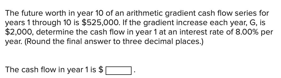 Solved The future worth in year 10 ﻿of an arithmetic | Chegg.com