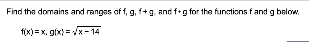 Solved Find the domains and ranges of f, g, f+g, and fog for | Chegg.com