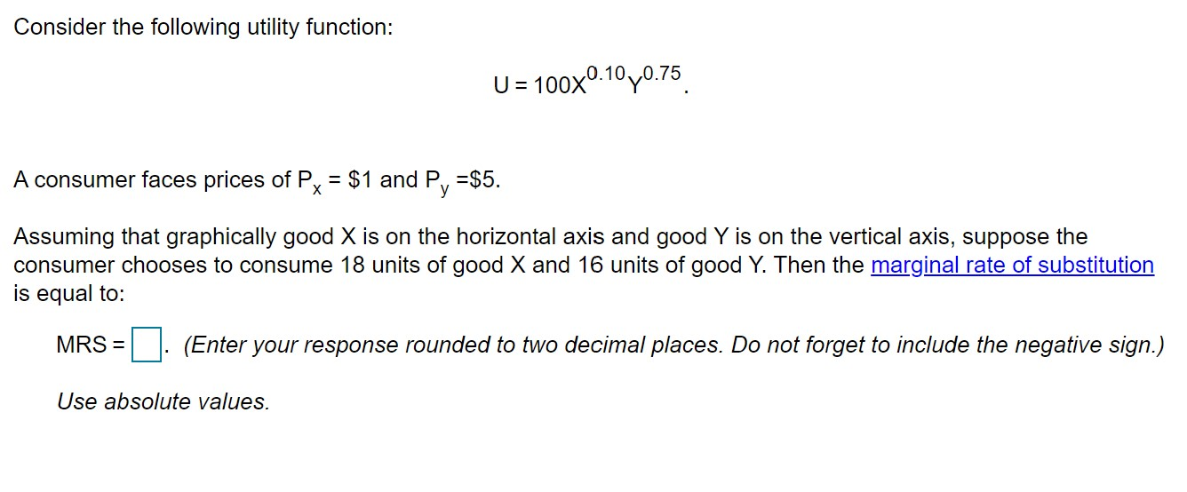 Solved Consider the following utility function: U= 100X0.10 | Chegg.com