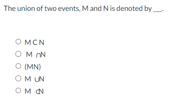 Solved The union of two events, M and N is denoted by MCN | Chegg.com