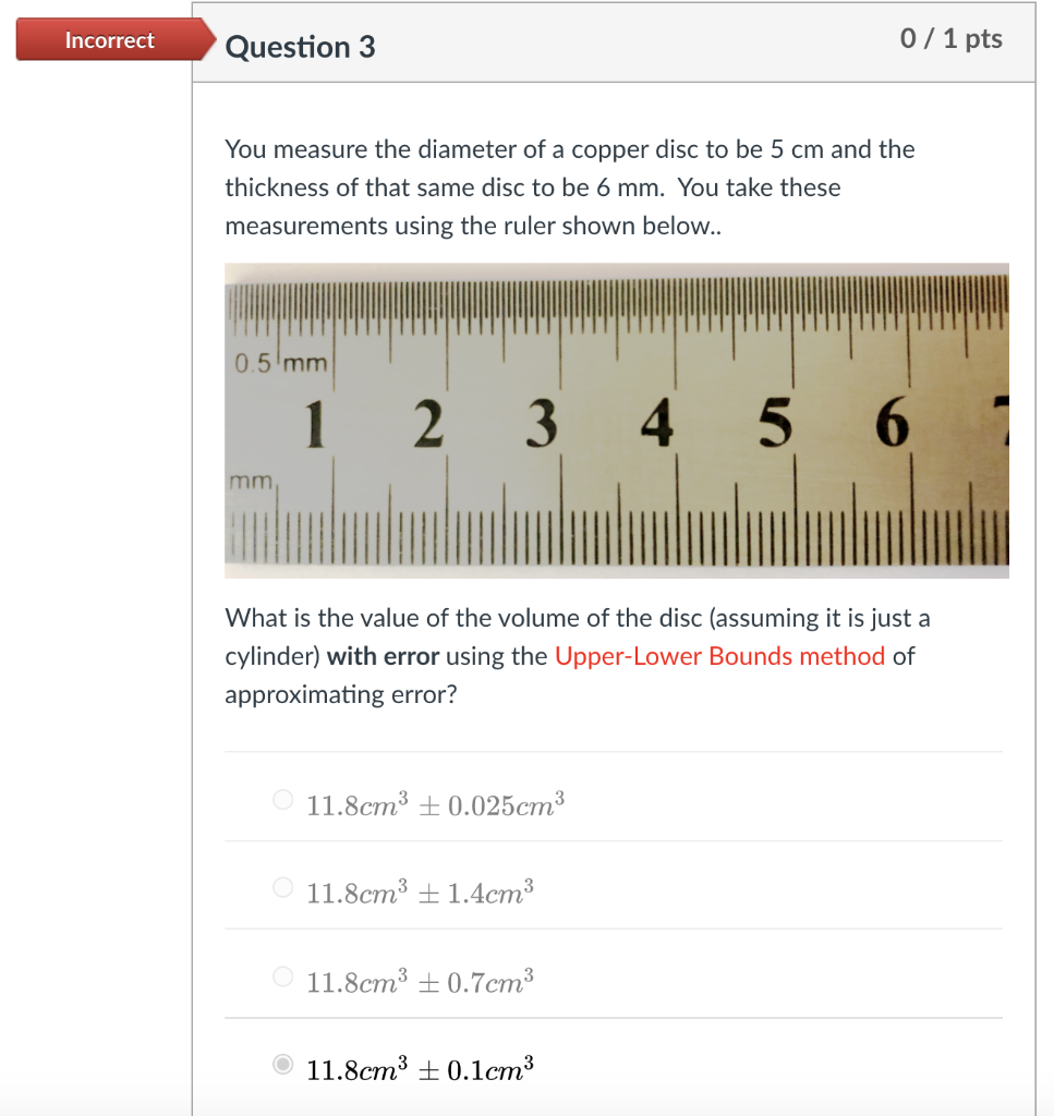 Solved Incorrect Question 3 0/ 1 pts You measure the | Chegg.com