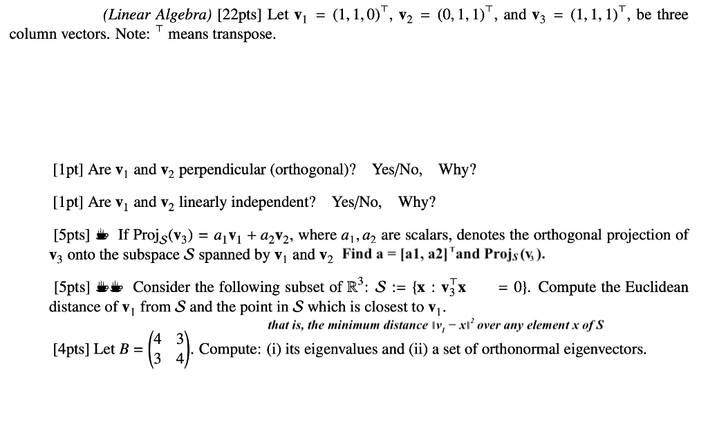 Solved (Linear Algebra) [22pts] Let v1=(1,1,0)⊤,v2=(0,1,1)⊤, | Chegg.com