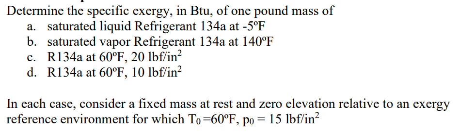 Solved Determine the specific exergy, in Btu, of one pound | Chegg.com