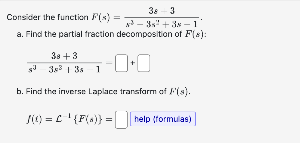 Solved Consider the function F(s)=3s+3s3-3s2+3s-1.a. ﻿Find | Chegg.com