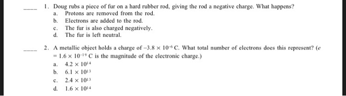 Solved 1. Doug rubs a piece of fur on a hard rubber rod, | Chegg.com