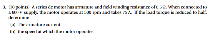 3. (10 points) A series dc motor has armature and | Chegg.com