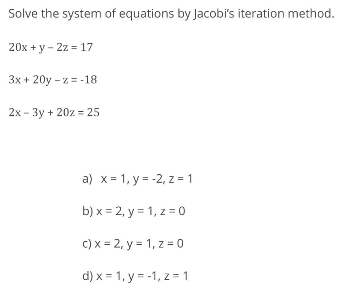 Solved Solve the system of equations by Jacobi's iteration | Chegg.com