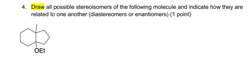 Solved 4. Draw all possible stereoisomers of the following | Chegg.com