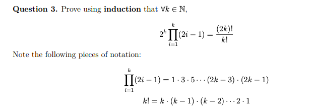 Solved Question 3. Prove using induction that Vk E N, (2k)! | Chegg.com