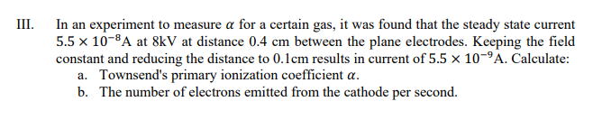 Solved III. In an experiment to measure α ﻿for a certain | Chegg.com