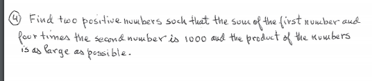 Solved @ Find two positive numbers such that the sum of the | Chegg.com