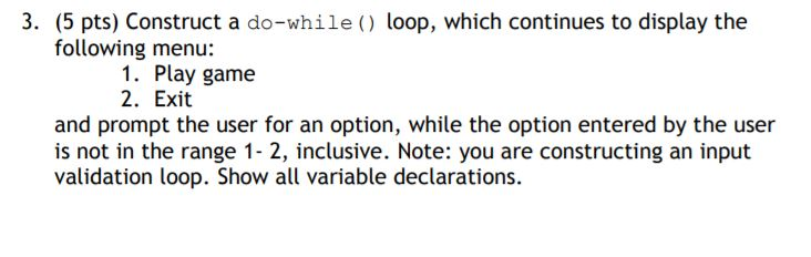 Solved 3. (5 pts) Construct a do-while () loop, which | Chegg.com