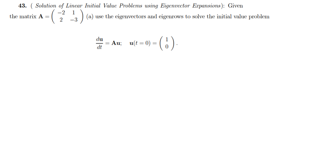 Solved 43. ( Solution of Linear Initial Value Problems using | Chegg.com Solved 43. ( Solution of Linear Initial Value Problems using | Chegg.com