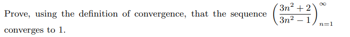 Solved Prove, using the definition of convergence, that the | Chegg.com
