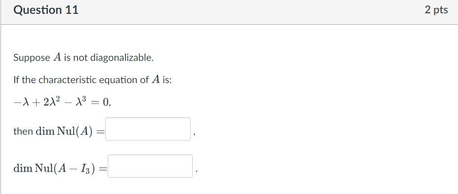 Solved Suppose A is not diagonalizable. If the | Chegg.com