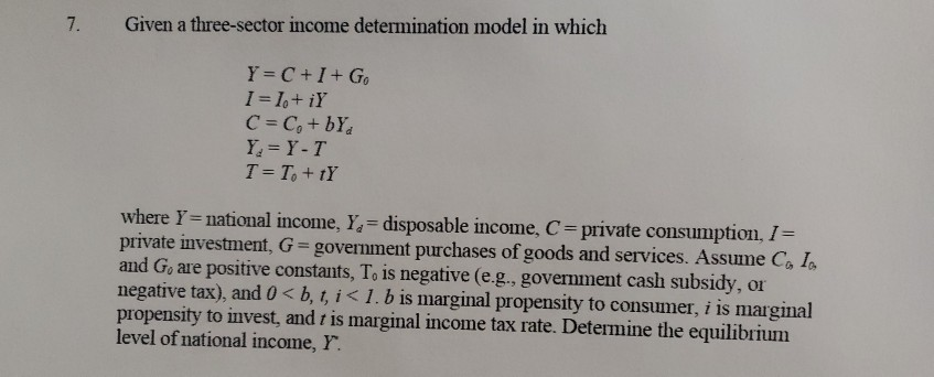 Solved 7. Given a three-sector income determination model in | Chegg.com