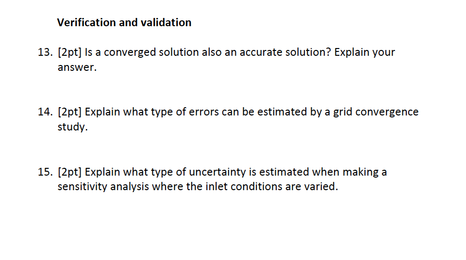 Solved Verification and validation 13. [2pt] Is a converged | Chegg.com