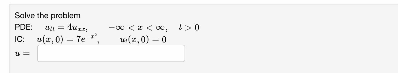 Solved Solve the problem PDE: utt=4uxx,−∞ | Chegg.com