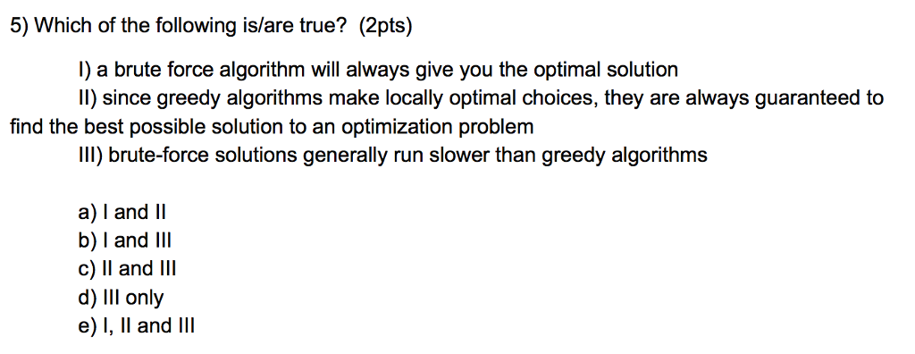 Solved 5) Which of the following is/are true? (2pts) I) a | Chegg.com