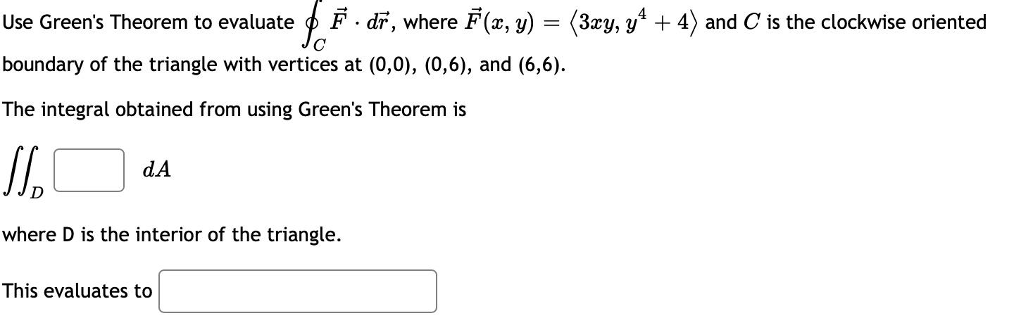 Solved Use Green's Theorem to evaluate ∮CF⋅dr, where | Chegg.com