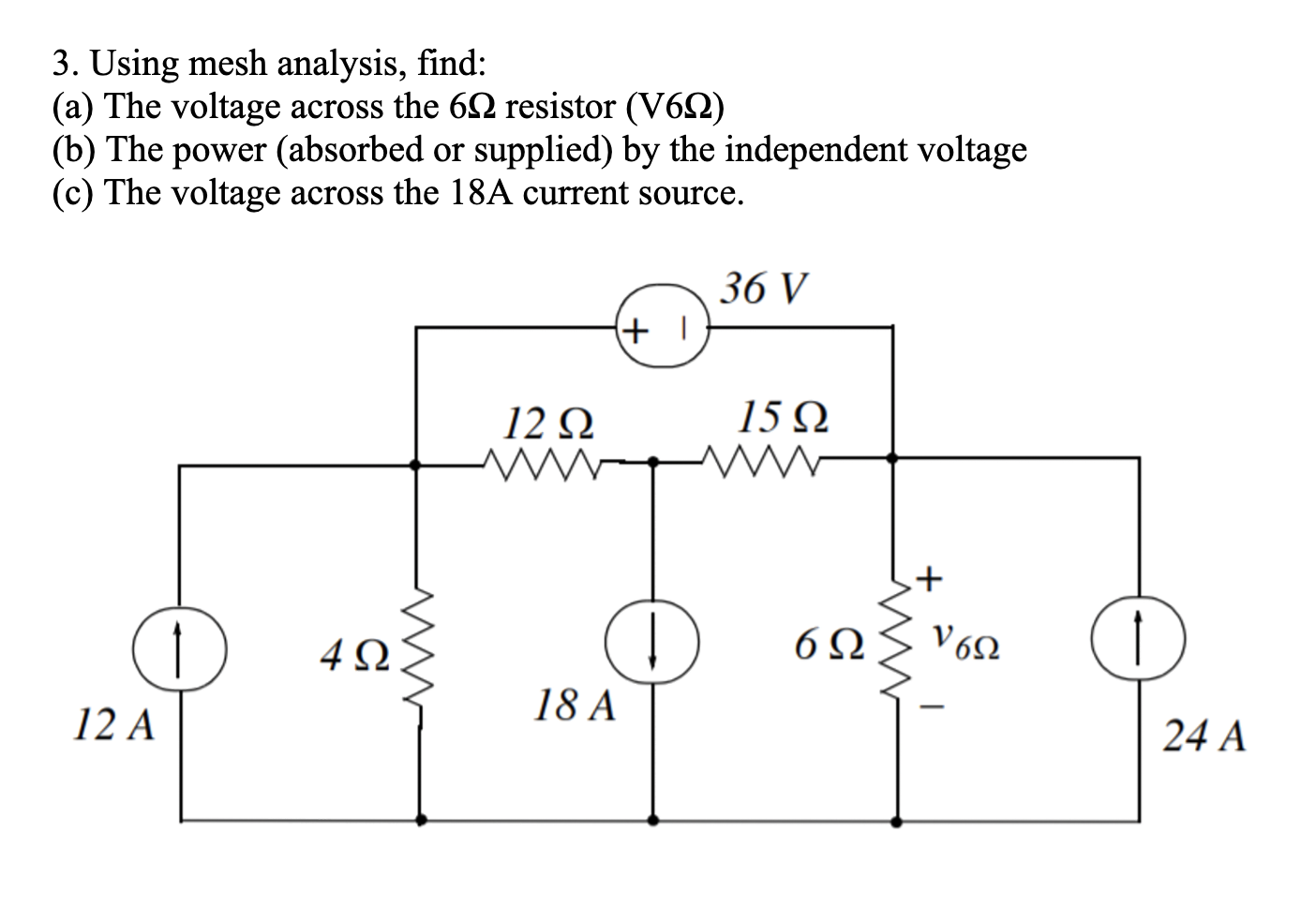 Solved 3. Using mesh analysis, find: (a) The voltage across | Chegg.com