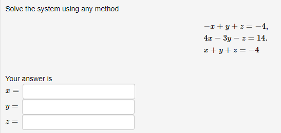 Solved Solve the system using any method | Chegg.com