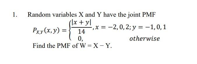 Solved 1. Random variables X and Y have the joint PMF | Chegg.com