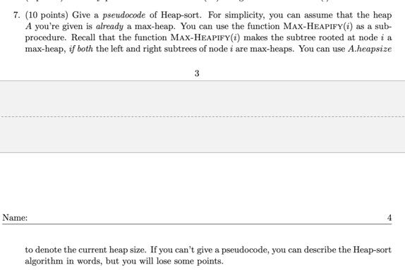Solved 7. (10 points) Give a pseudocode of Heap-sort. For | Chegg.com