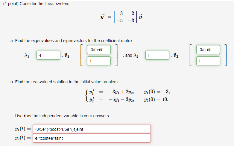 Solved (1 point) Consider the linear system y′=[3−52−3]y a. | Chegg.com