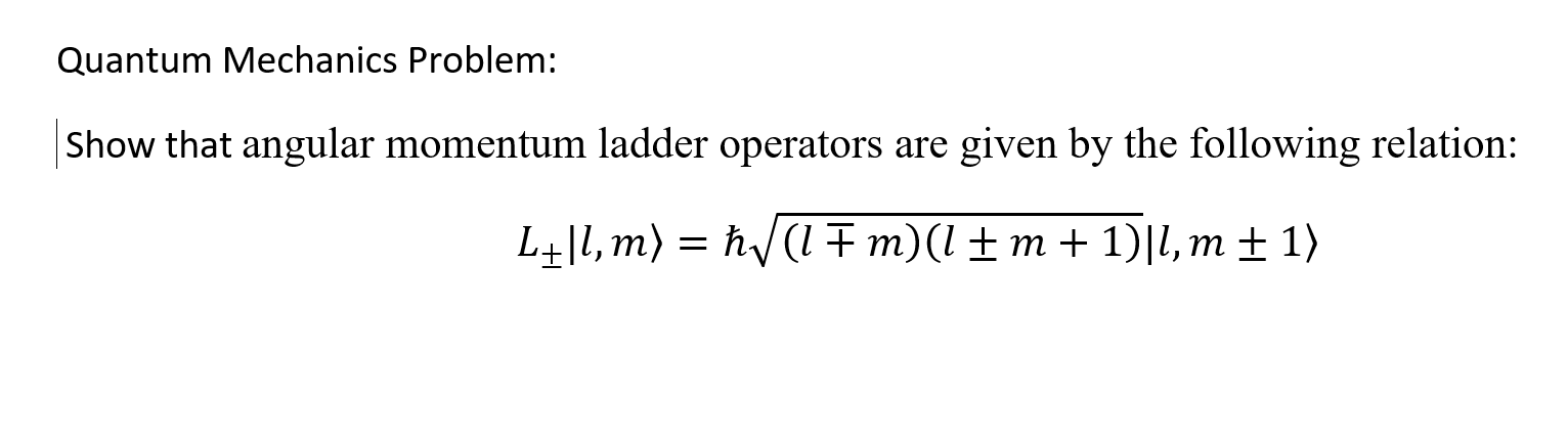 Solved Quantum Mechanics Problem: Show that angular momentum | Chegg.com