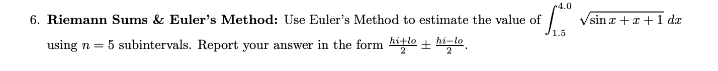Solved 6. Riemann Sums \& Euler's Method: Use Euler's Method | Chegg.com
