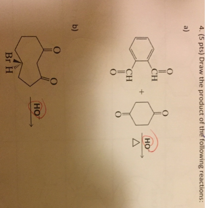 Solved 4. (5 pts) Draw the product of the following | Chegg.com Solved 4. (5 pts) Draw the product of the following | Chegg.com