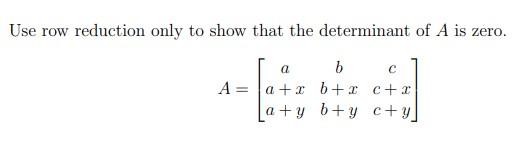 Solved Use row reduction only to show that the determinant | Chegg.com