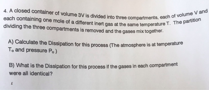 Solved 4. A closed container of volume 3V is divided into | Chegg.com