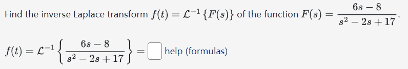 Solved Find the inverse Laplace transform f(t)=L-1{F(s)} ﻿of | Chegg.com