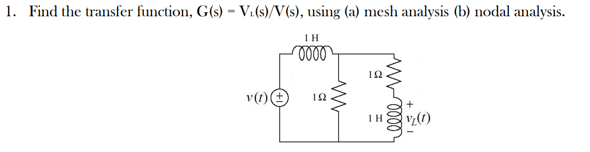 Solved 1. Find the transfer function, G(s)=VL(s)/V(s), using | Chegg.com