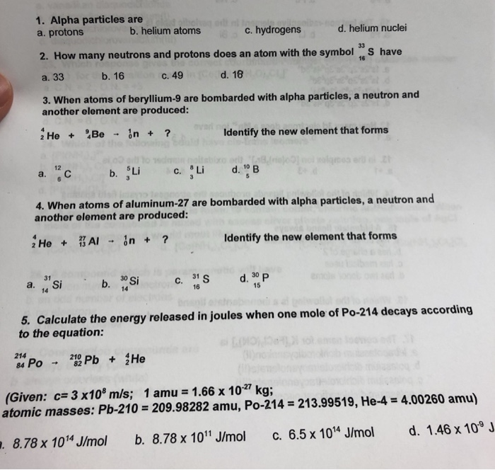 Solved 1. Alpha particles are a. protons b. helium atoms c. | Chegg.com