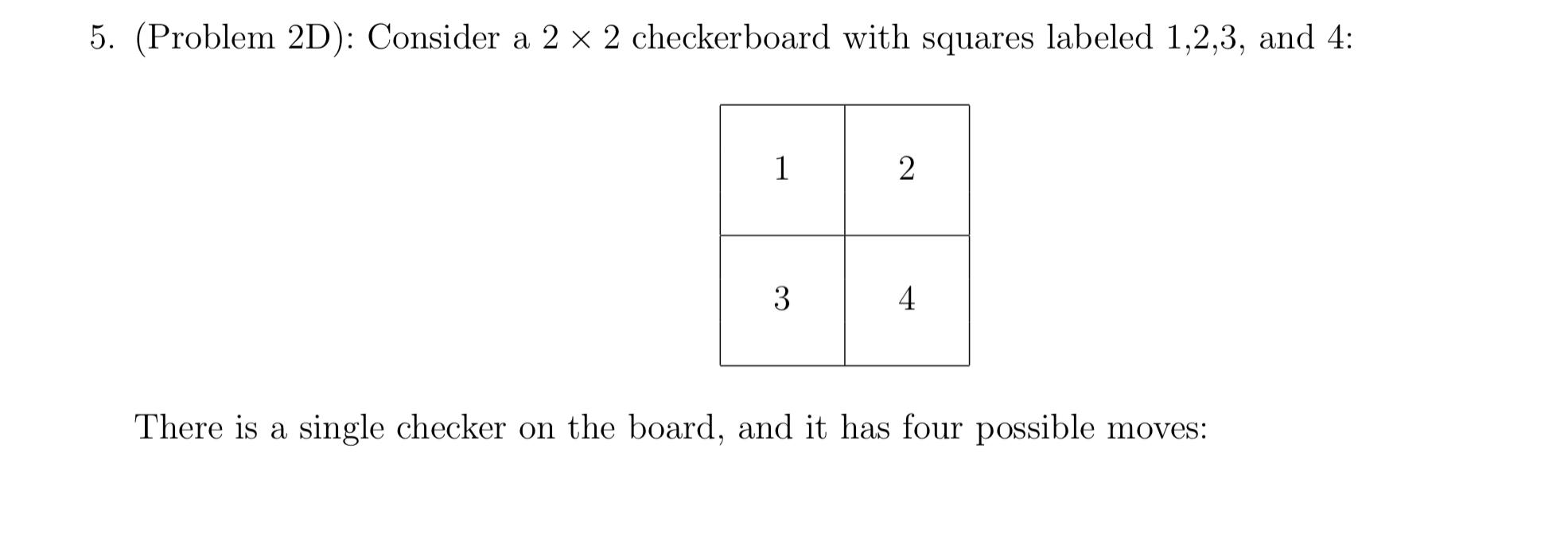 Solved 5. (Problem 2D): Consider a 2 x 2 checkerboard with | Chegg.com