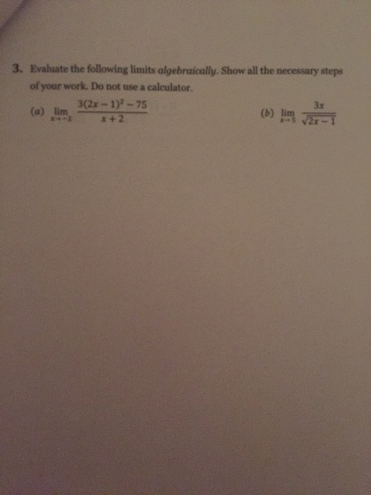 Solved 3. Evaluate the following limits algebraically. Show | Chegg.com