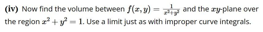 (iv) Now find the volume between f(x,y)=x2+y21 and | Chegg.com